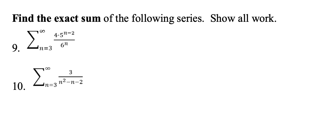 Solved Find the exact sum of the following series. Show all | Chegg.com