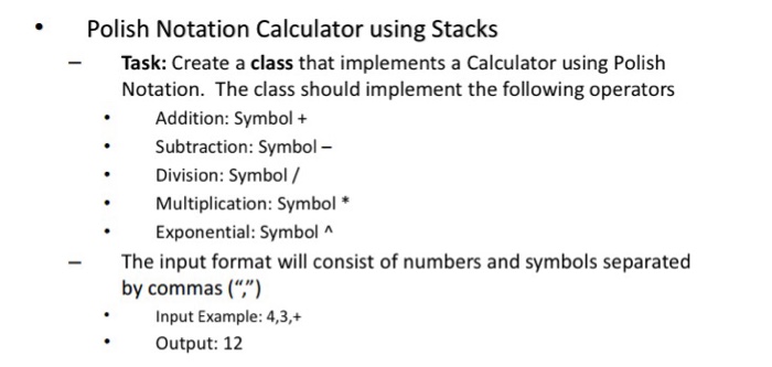 Solved Polish Notation Calculator using Stacks Task: Create | Chegg.com