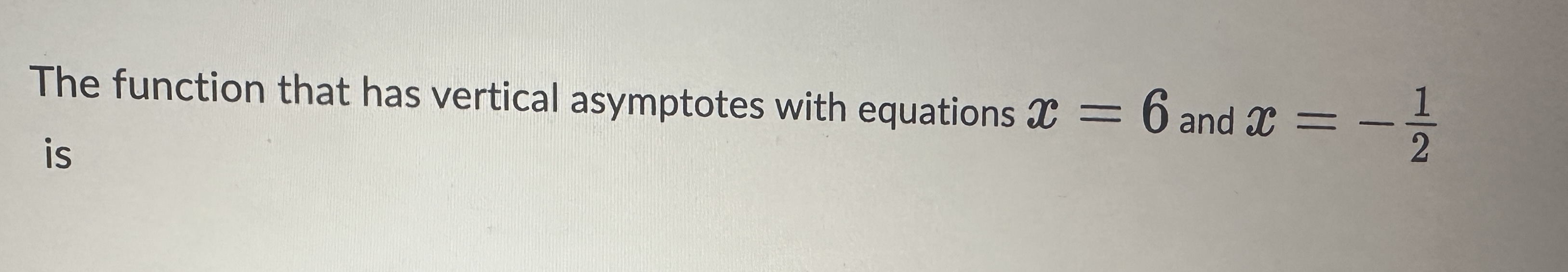 Solved The function that has vertical asymptotes with | Chegg.com