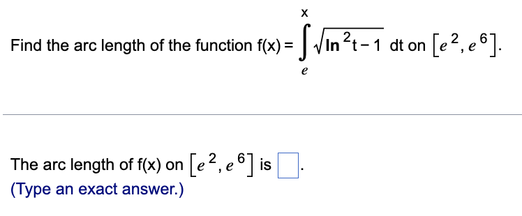 Solved Find the arc length of the function f(x)=∫exln2t−1dt | Chegg.com