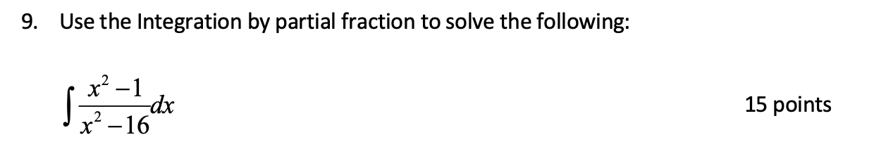 Solved Use the Integration by partial fraction to solve the | Chegg.com