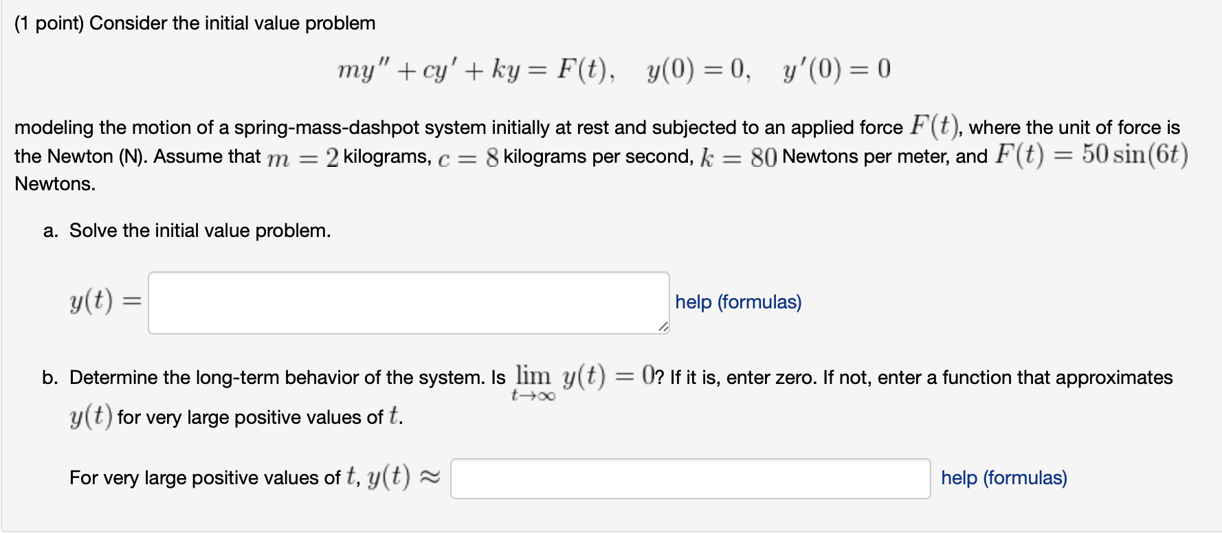 Solved (1 point) Consider the initial value problem my" + | Chegg.com