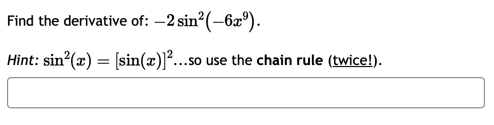 Solved he derivative of: −2sin2(−6x9) sin2(x)=[sin(x)]2… so | Chegg.com