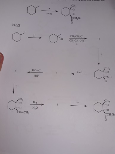 Solved Chy steps CH2Br PLAN CH,CH ,O CH CH,OH CH3 TsCI THF | Chegg.com Solved Chy steps CH2Br PLAN CH,CH ,O CH CH,OH CH3 TsCI THF | Chegg.com