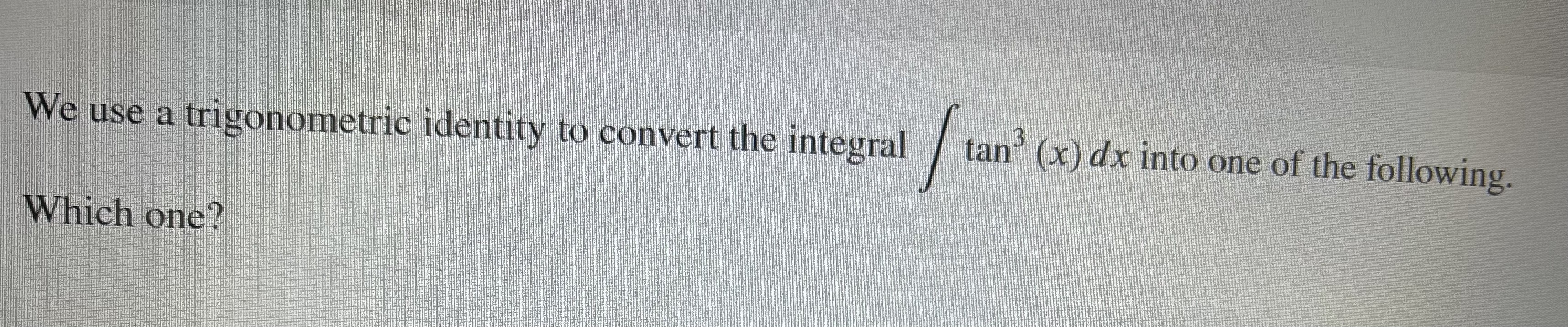 Solved We use a trigonometric identity to convert the | Chegg.com