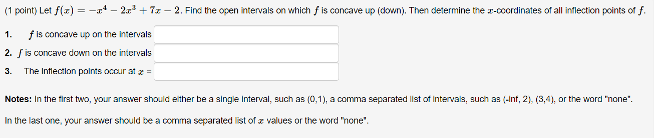 Solved (1 ﻿point) ﻿Let f(x)=-x4-2x3+7x-2. ﻿Find the open | Chegg.com