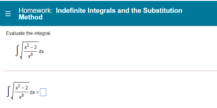 Solved = Homework: Indefinite Integrals and the Substitution | Chegg.com
