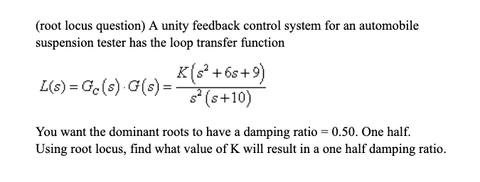 Solved (root locus question) A unity feedback control system | Chegg.com