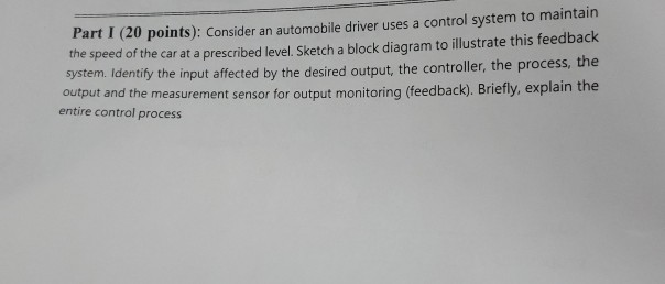Part I (20 points): Consider an automobile driver | Chegg.com