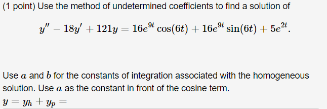 Solved (1 point) Use the method of undetermined coefficients | Chegg.com