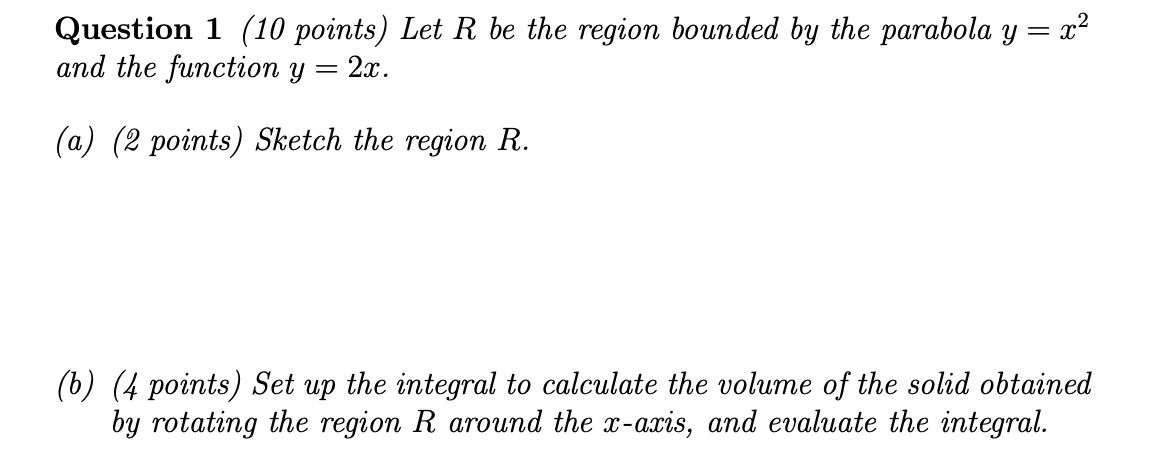 Solved Question 1 (10 points) Let R be the region bounded by | Chegg.com