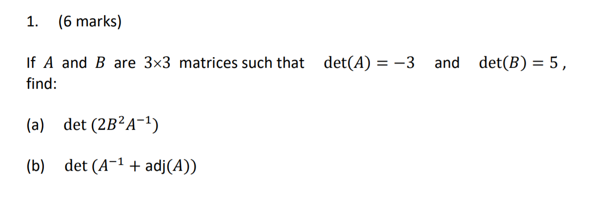 Solved If 𝐴 and 𝐵 are 3x3 matrices such that det(𝐴) = −3 | Chegg.com