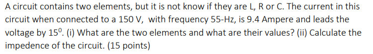 Solved A circuit contains two elements, but it is not know | Chegg.com