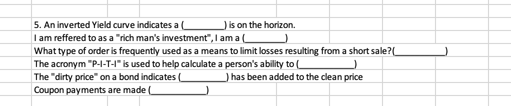 Solved 5. An inverted Yield curve indicates a । is on the | Chegg.com