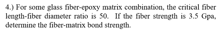 Solved 4.) For some glass fiber-epoxy matrix combination, | Chegg.com