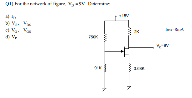 Solved Q1) For the network of figure, VD=9 V. Determine; | Chegg.com