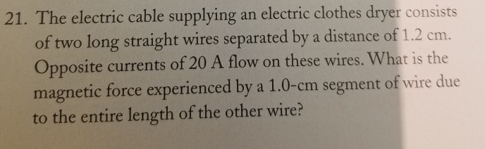 Solved 21. The electric cable supplying an electric clothes | Chegg.com