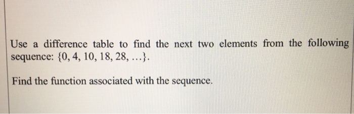 Solved Use a difference table to find the next two elements | Chegg.com