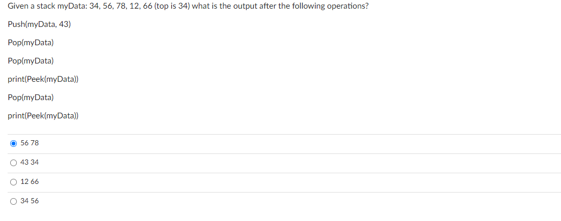 Solved Given a stack myData: 34,56,78,12,66 (top is 34 ) | Chegg.com
