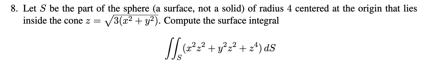 Solved 8. Let S be the part of the sphere (a surface, not a | Chegg.com