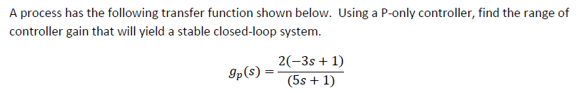 Solved A process has the following transfer function shown | Chegg.com