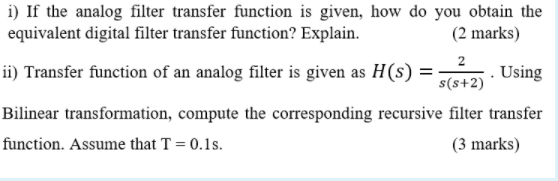 Solved i) If the analog filter transfer function is given, | Chegg.com