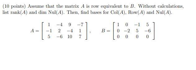 Solved (10 points) Assume that the matrix A is row | Chegg.com