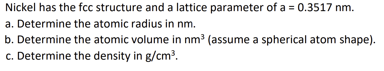 Solved Nickel has the fcc structure and a lattice parameter | Chegg.com
