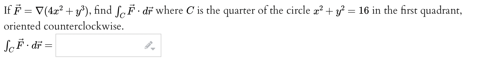 Solved If vec(F)=grad(4x2+y3), ﻿find ∫C﻿(F)(r) ﻿where C ﻿is | Chegg.com