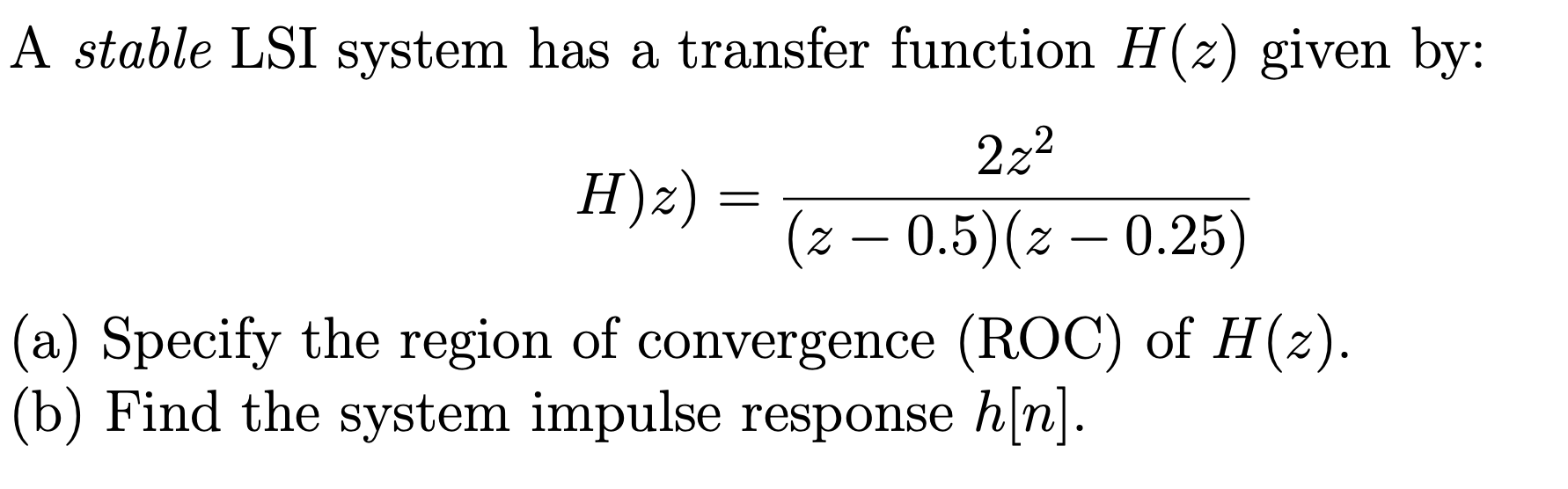 Solved z = A stable LSI system has a transfer function H(2) | Chegg.com