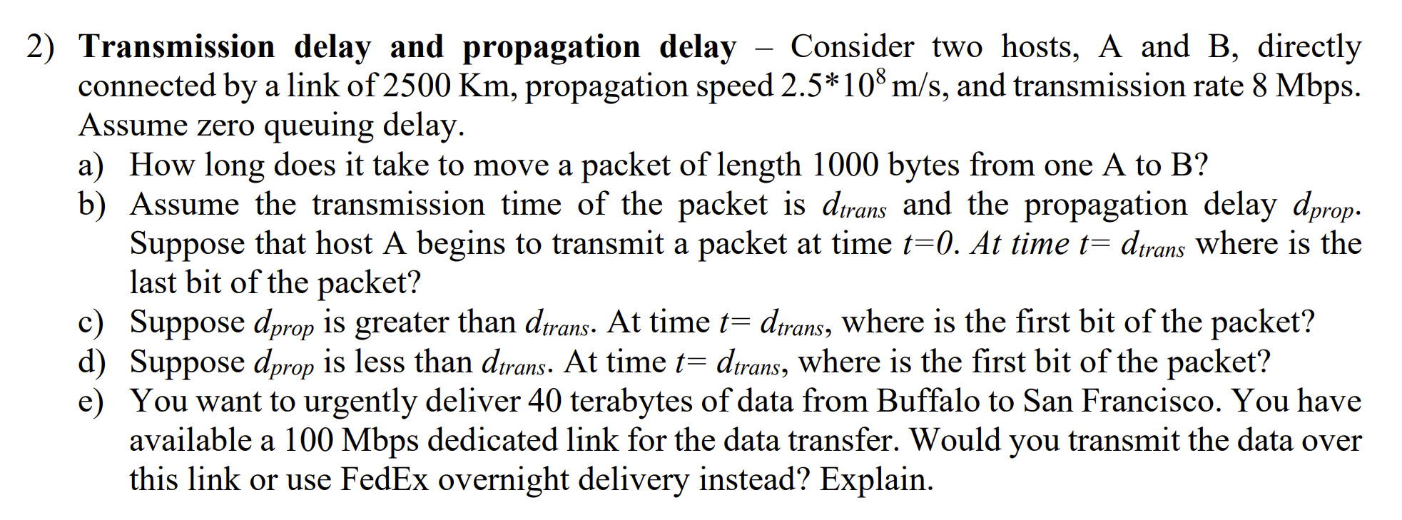 Solved 2) Transmission delay and propagation delay Consider | Chegg.com