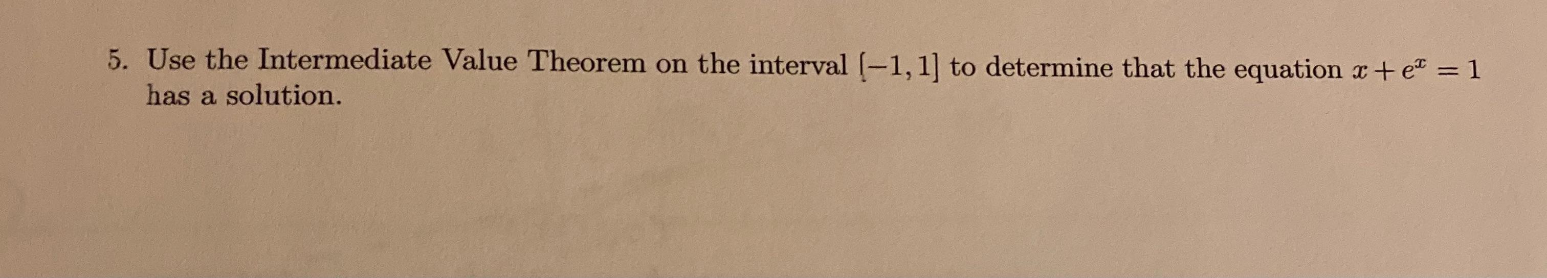 Solved 5. Use the Intermediate Value Theorem on the interval | Chegg.com