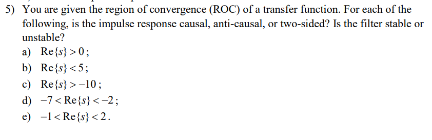 Solved You are given the region of convergence (ROC) ﻿of a | Chegg.com