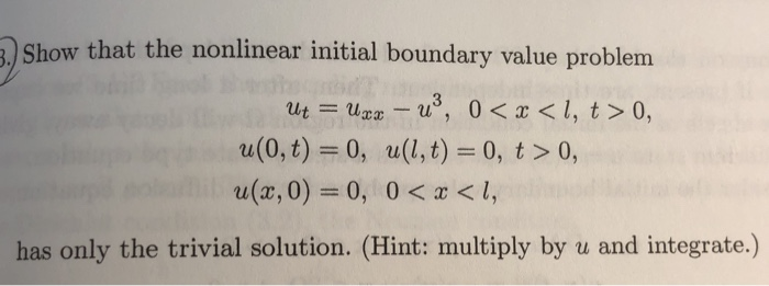 Solved Show that the nonlinear initial boundary value | Chegg.com
