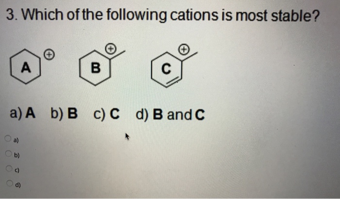 Solved 3. Which of the following cations is most stable? a)A | Chegg.com