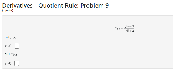 Solved Derivatives - Quotient Rule: Problem 9 (1 point) If | Chegg.com