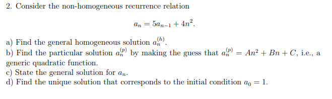 Solved 2. Consider the non-homogeneous recurrence relation | Chegg.com