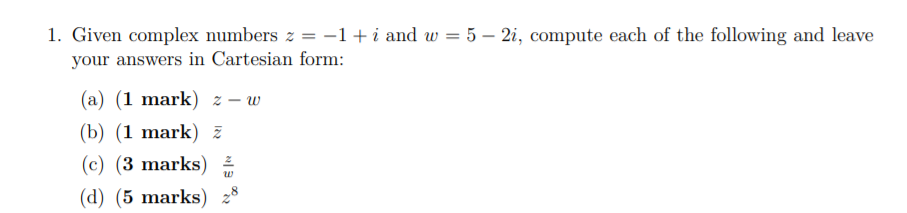 Solved 1. Given complex numbers z = -1+i and w = 5 – 2i, | Chegg.com