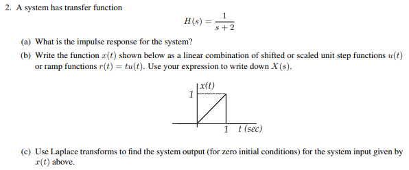 Solved 2. A system has transfer function H(s)=s+21 (a) What | Chegg.com
