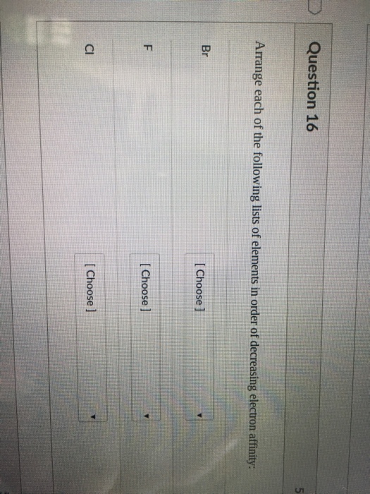 Solved Question 15 Order the elements according to their | Chegg.com