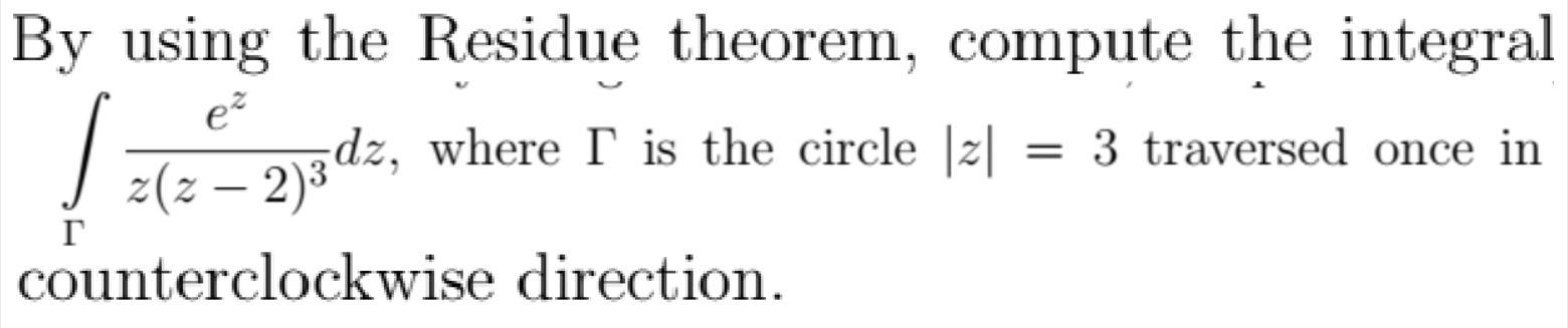 Solved By using the Residue theorem, compute the integral | Chegg.com