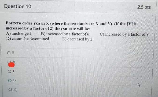 Solved Question 10 2.5 pts For zero order rxn in X (where | Chegg.com
