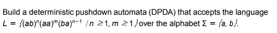 Solved Build A Deterministic Pushdown Automata Dpda That 