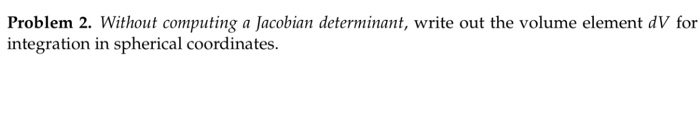Solved Problem 2. Without computing a Jacobian determinant, | Chegg.com
