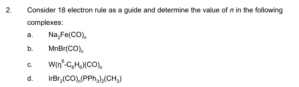 Solved 2. Consider 18 electron rule as a guide and determine | Chegg.com