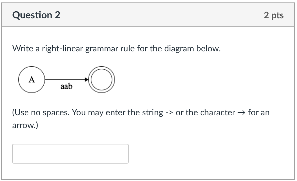 Solved Question 2 2 pts Write a right-linear grammar rule | Chegg.com