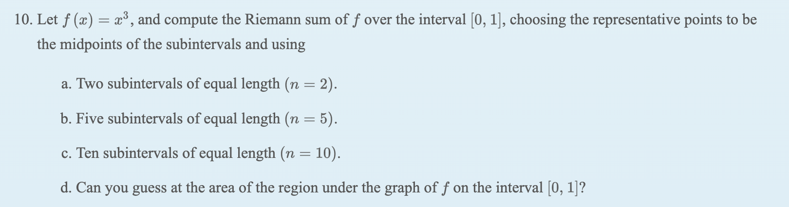 Solved 10. Let f(x)=x3, and compute the Riemann sum of f | Chegg.com