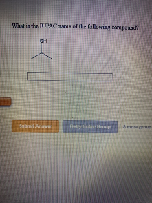 Solved What is the IUPAC name of the following compound? SH | Chegg.com