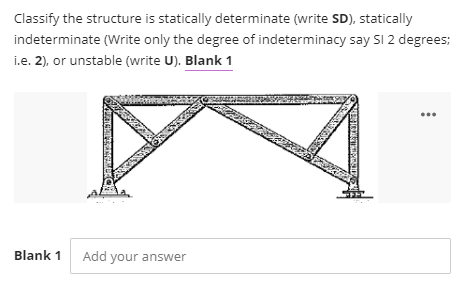 Solved Classify the structure is statically determinate | Chegg.com