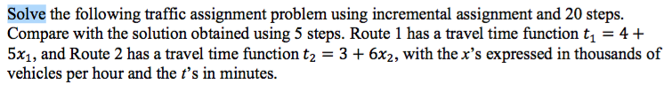 Solve the following traffic assignment problem using | Chegg.com